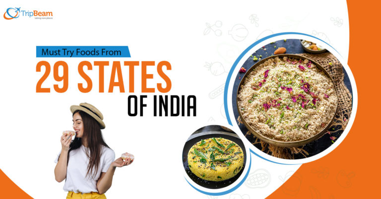 Must Try Foods From 29 States Of India - TripBeam Blog