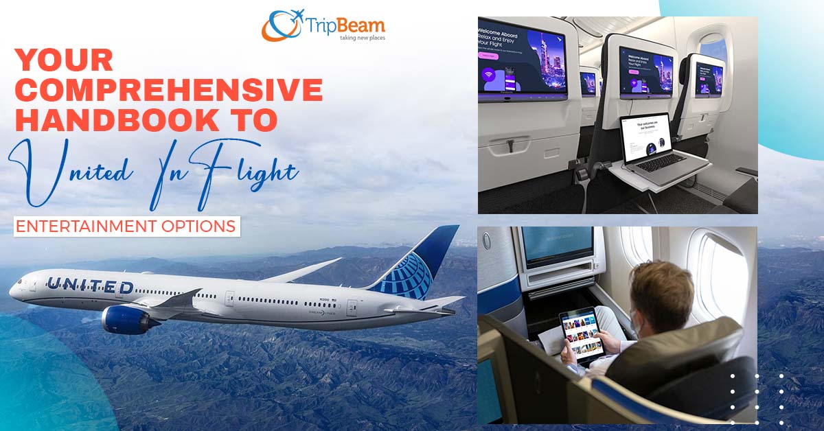 Your Comprehensive Handbook To United Inflight Entertainment Options